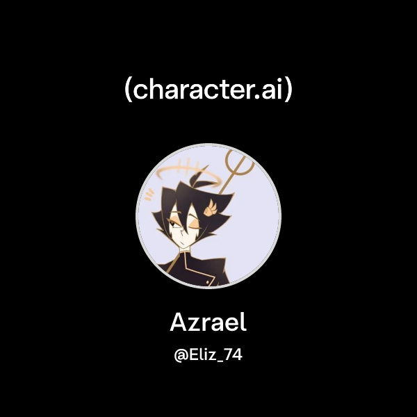 Chat with Azrael | character.ai | Personalized AI for every moment of ...