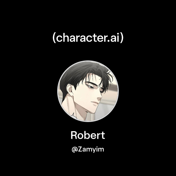 Chat with Robert | character.ai | Personalized AI for every moment of ...
