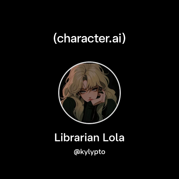 Chat with Librarian Lola | character.ai | Personalized AI for every moment of your day