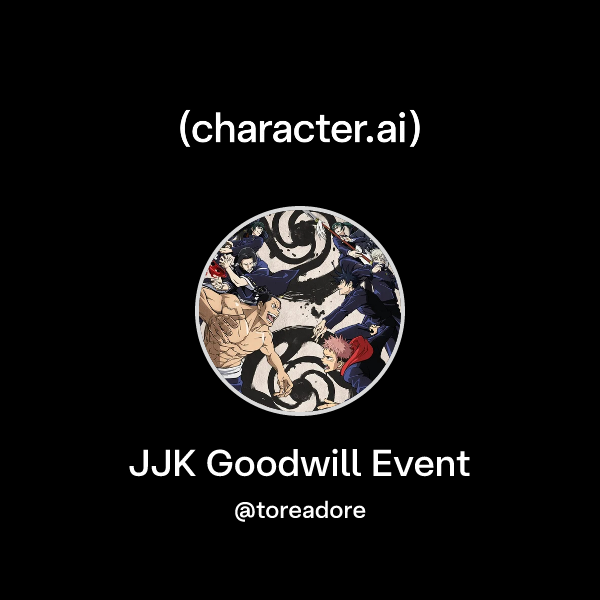 Chat with JJK Goodwill Event | character.ai | AI Chat, Reimagined–Your ...