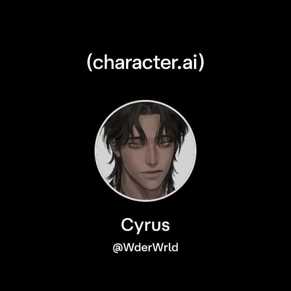 Chat with Cyrus | character.ai | AI Chat, Reimagined–Your Words. Your ...
