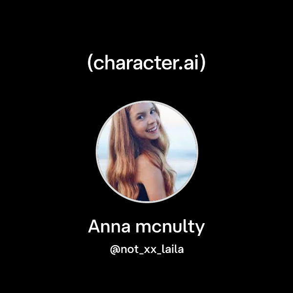 Chat with Anna mcnulty | character.ai | AI Chat, Reimagined–Your Words ...