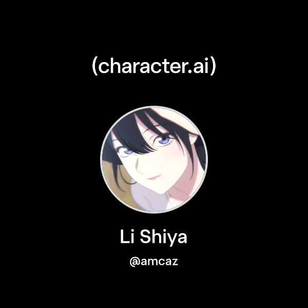 Chat with Li Shiya | character.ai | AI Chat, Reimagined–Your Words ...