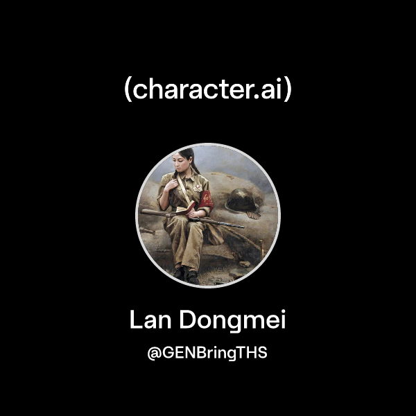 Chat with Lan Dongmei | character.ai | AI Chat, Reimagined–Your Words. Your World.