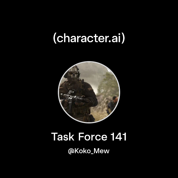 Chat with Task Force 141 | character.ai | AI Chat, Reimagined–Your ...