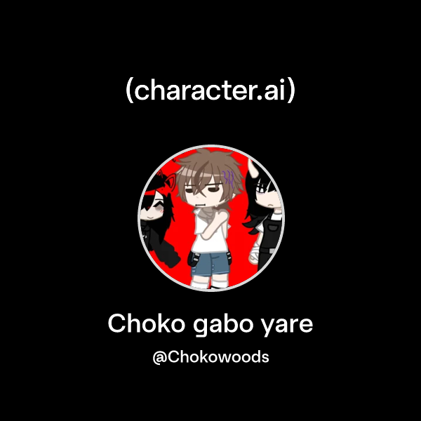 Chat with Choko gabo yare | character.ai | Personalized AI for every ...