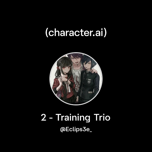 Chat with 2 - Training Trio | character.ai | AI Chat, Reimagined–Your ...