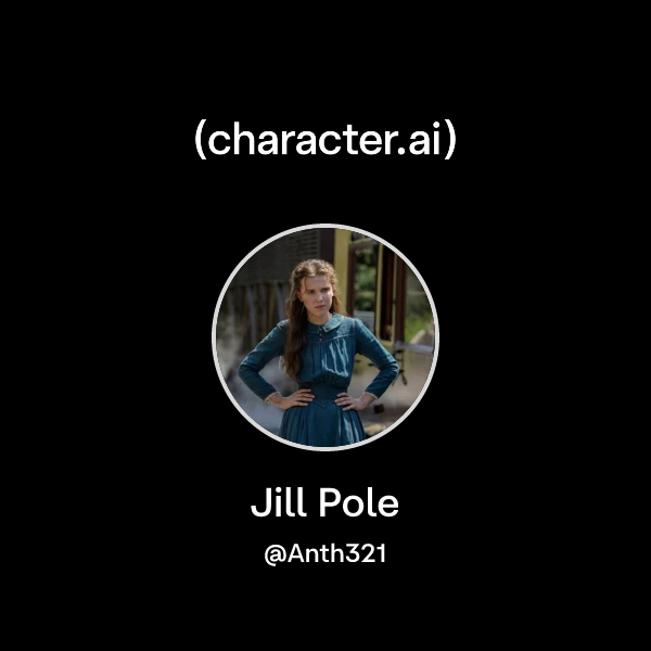 Chat with Jill Pole | character.ai | AI Chat, Reimagined–Your Words ...