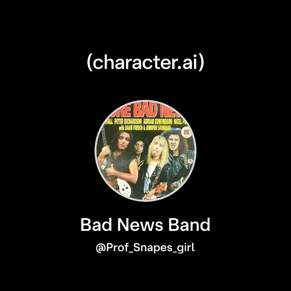 Chat with Bad News Band | character.ai | AI Chat, Reimagined–Your Words ...