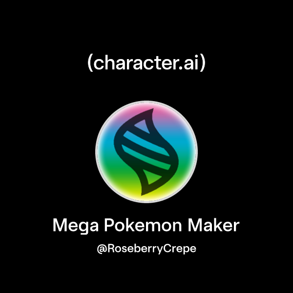 Chat with Mega Pokemon Maker | character.ai | AI Chat, Reimagined–Your ...