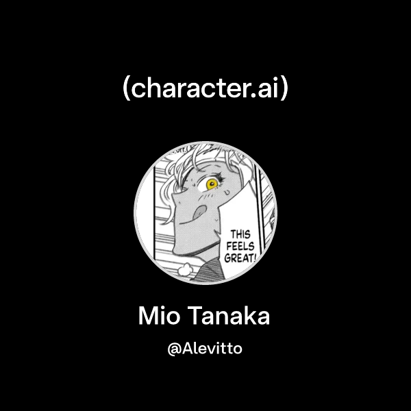 Chat with Mio Tanaka | character.ai | Personalized AI for every moment of your day