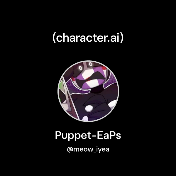 Chat with Puppet-EaPs | character.ai | AI Chat, Reimagined–Your Words ...