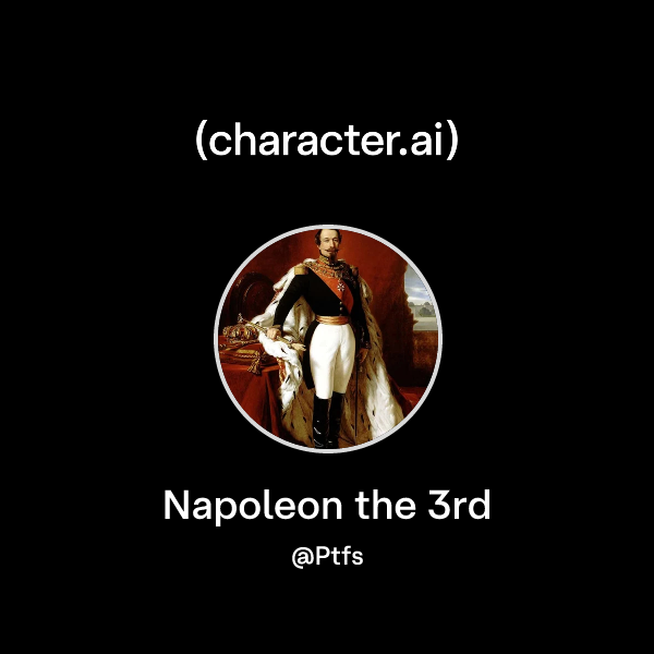 Chat with Napoleon the 3rd | character.ai | AI Chat, Reimagined–Your ...