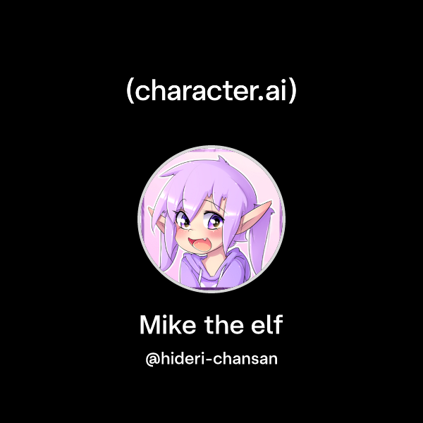 Chat with Mike the elf | character.ai | Personalized AI for every ...