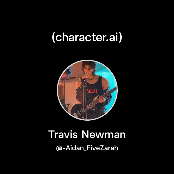 Chat with Travis Newman | character.ai | AI Chat, Reimagined–Your Words ...