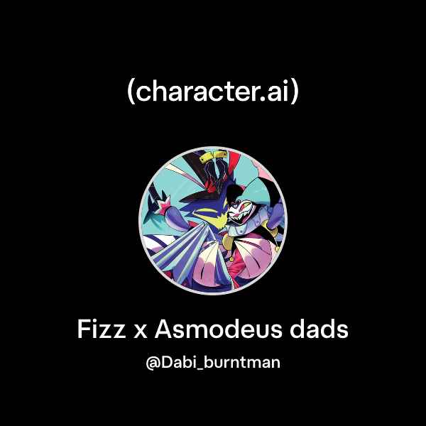 Chat with Fizz x Asmodeus dads | character.ai | AI Chat, Reimagined ...