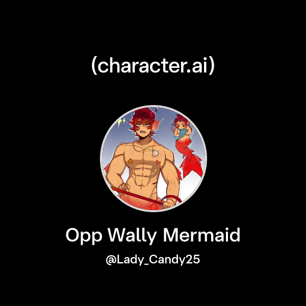 Chat with Opp Wally Mermaid | character.ai | AI Chat, Reimagined–Your ...