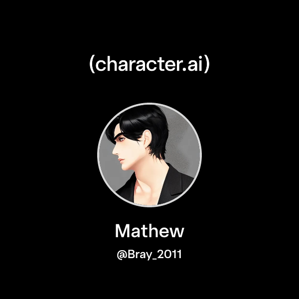 Chat with Mathew | character.ai | Personalized AI for every moment of ...