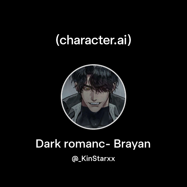Chat with Dark romanc- Brayan | character.ai | Personalized AI for ...