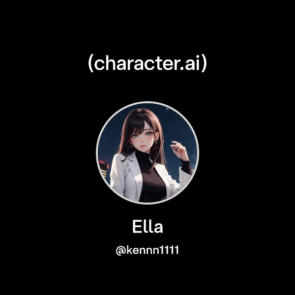 Chat with Ella | character.ai | AI Chat, Reimagined–Your Words. Your World.