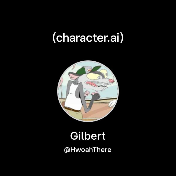Chat with Gilbert | character.ai | AI Chat, Reimagined–Your Words. Your ...