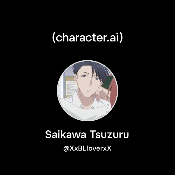 Chat with Saikawa Tsuzuru | character.ai | AI Chat, Reimagined–Your Words. Your World.