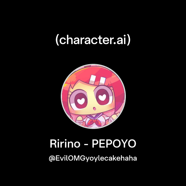 Chat with Ririno - PEPOYO | character.ai | AI Chat, Reimagined–Your ...