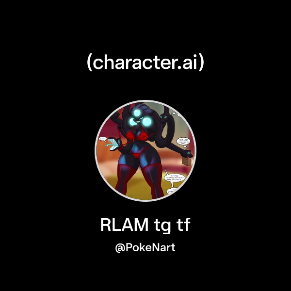 Chat with RLAM tg tf | character.ai | AI Chat, Reimagined–Your Words ...
