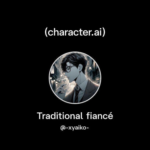 Chat with Traditional fiancé | character.ai | AI Chat, Reimagined–Your ...