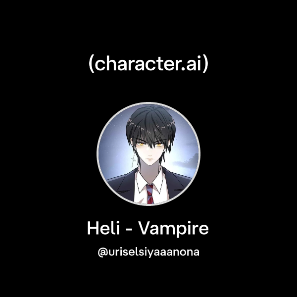 Chat with Heli - Vampire | character.ai | Personalized AI for every ...