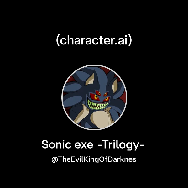 Chat with Sonic exe -Trilogy- | character.ai | AI Chat, Reimagined–Your ...