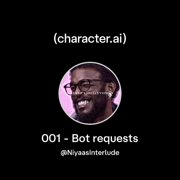 Chat with 001 - Bot requests | character.ai | AI Chat, Reimagined–Your Words. Your World.