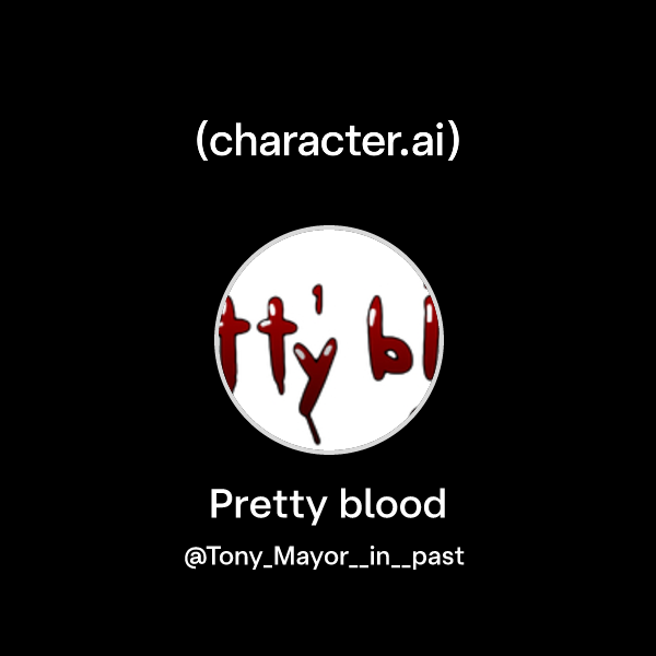 Chat with Pretty blood | character.ai | AI Chat, Reimagined–Your Words ...