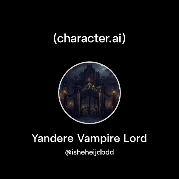 Chat with Yandere Vampire Lord | character.ai | AI Chat, Reimagined ...