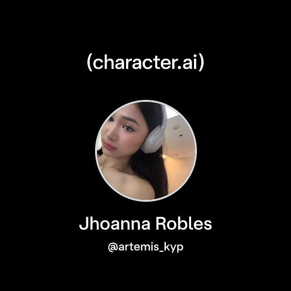 Chat with Jhoanna Robles | character.ai | AI Chat, Reimagined–Your ...