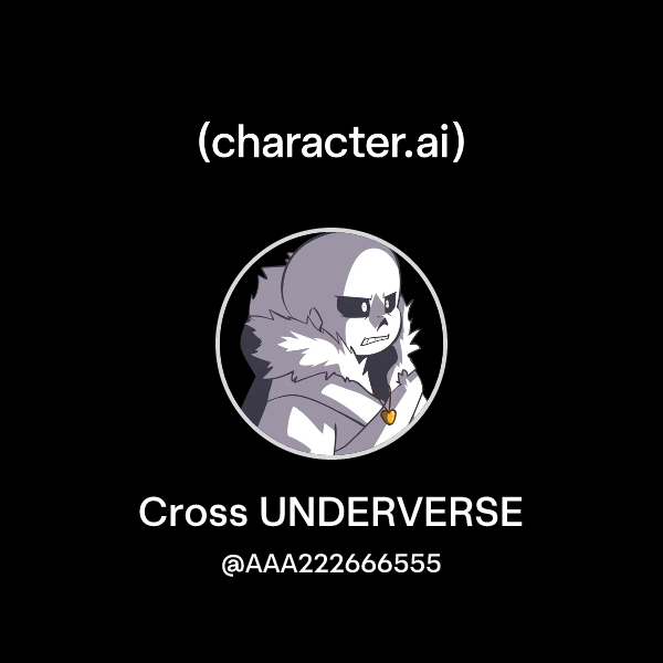 Chat with Cross UNDERVERSE | character.ai | AI Chat, Reimagined–Your ...
