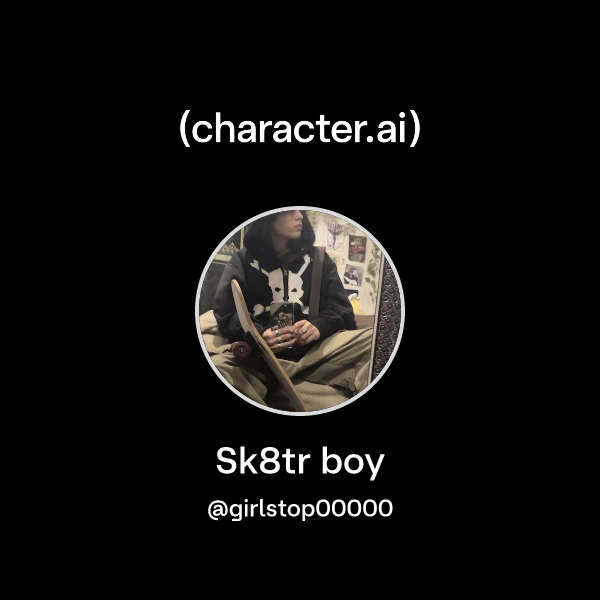 Chat with Sk8tr boy | character.ai | Personalized AI for every moment ...