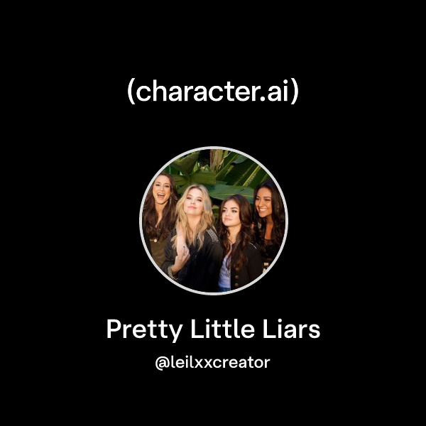 Chat with Pretty Little Liars | character.ai | AI Chat, Reimagined–Your ...