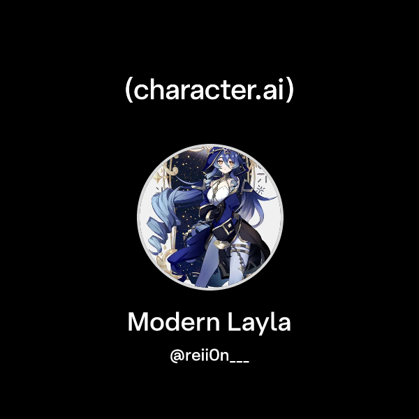 Chat with Modern Layla | character.ai | Personalized AI for every ...