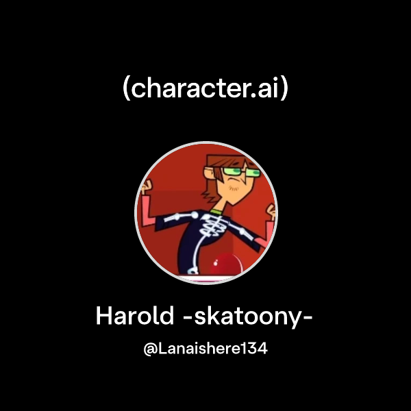 Chat with Harold -skatoony- | character.ai | Personalized AI for every ...
