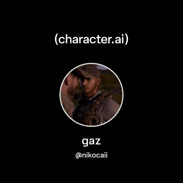 Chat with gaz | character.ai | AI Chat, Reimagined–Your Words. Your World.
