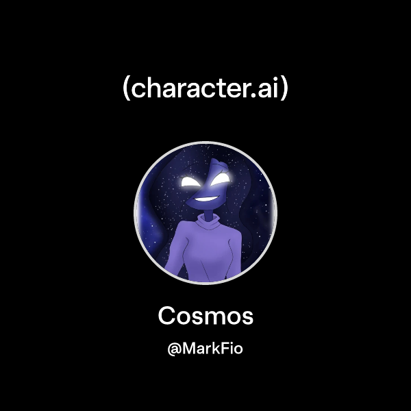 Chat with Cosmos | character.ai | Personalized AI for every moment of ...