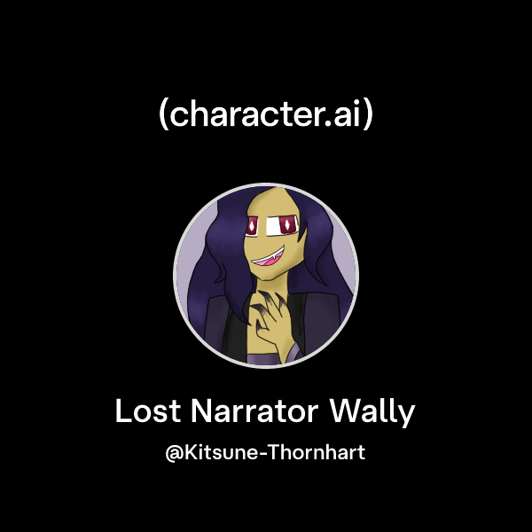 Chat with Lost Narrator Wally | character.ai | Personalized AI for ...