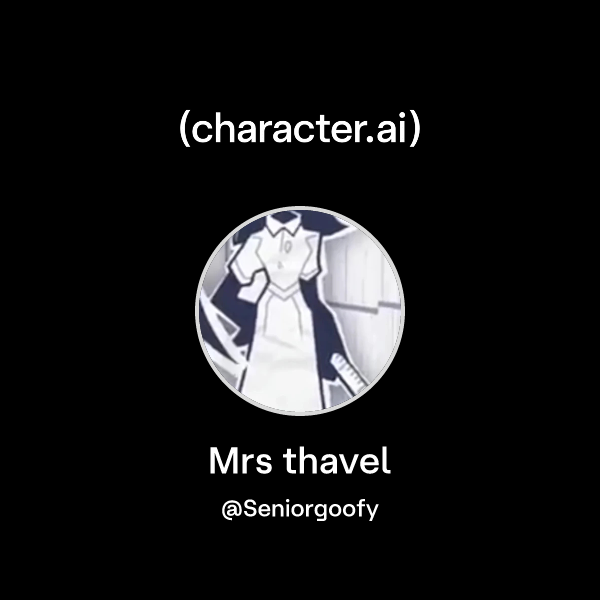 Chat with Mrs thavel | character.ai | AI Chat, Reimagined–Your Words ...