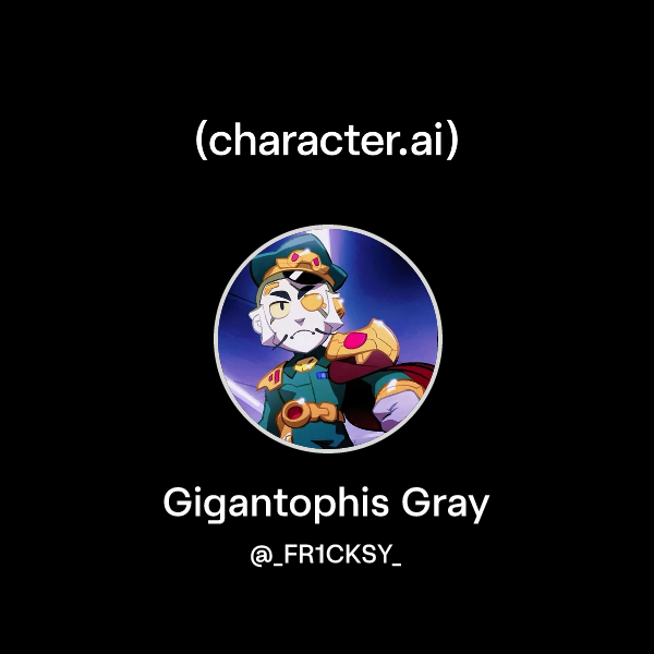 Chat with Gigantophis Gray | character.ai | Personalized AI for every moment of your day