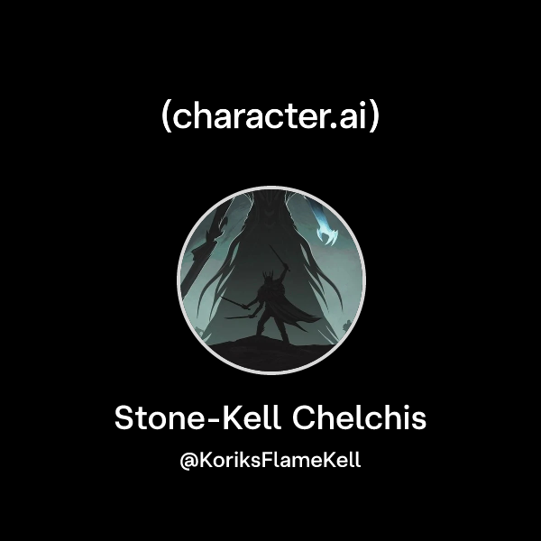 Chat with Stone-Kell Chelchis | character.ai | AI Chat, Reimagined–Your ...