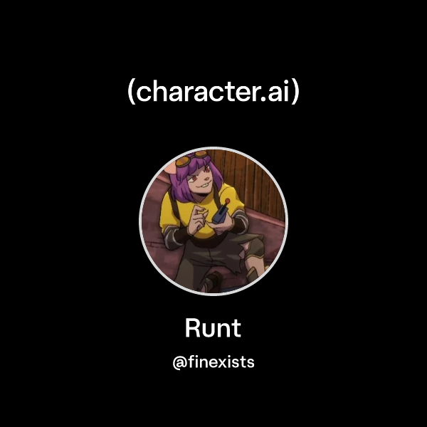 Chat with Runt | character.ai | AI Chat, Reimagined–Your Words. Your World.