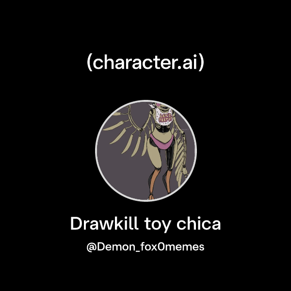 Chat with Drawkill toy chica | character.ai | AI Chat, Reimagined–Your ...