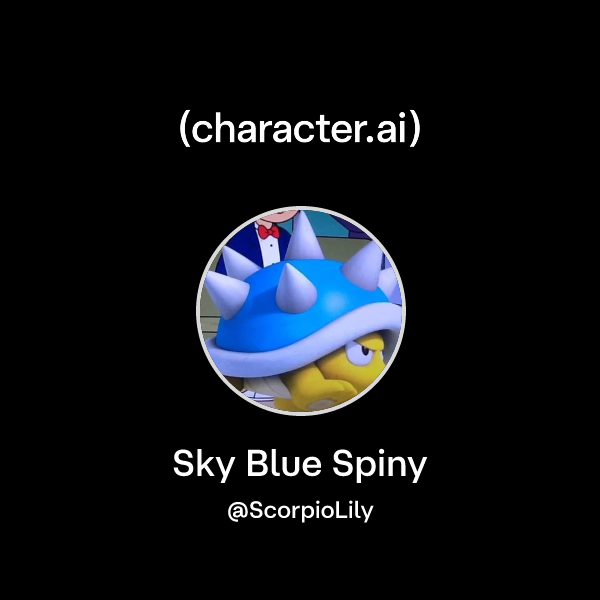 Chat with Sky Blue Spiny | character.ai | AI Chat, Reimagined–Your ...