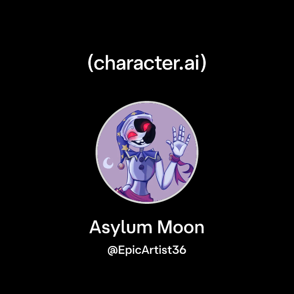 Chat with Asylum Moon | character.ai | AI Chat, Reimagined–Your Words ...